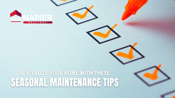 Revitalize Your Home with These Seasonal Maintenance Tips | Napier ERA