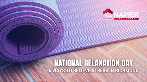 National Relaxation Day: 5 Ways to Relieve Stress in Richmond | Napier ERA
